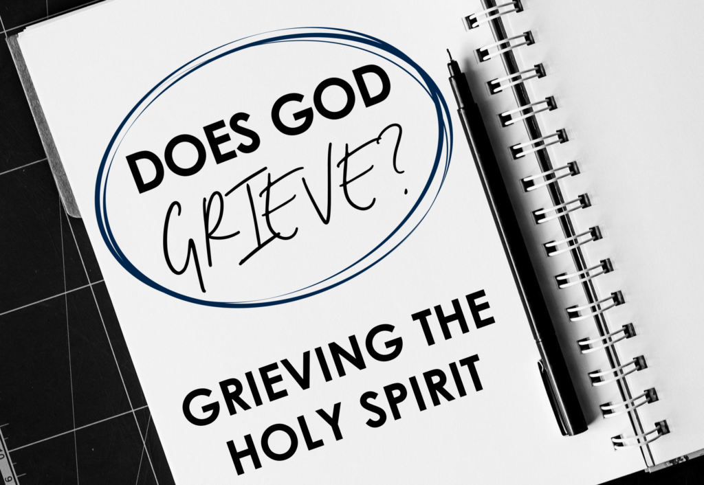 Does God Grieve? - Grieving the Holy Spirit - Tiffany Fellowship Church ...